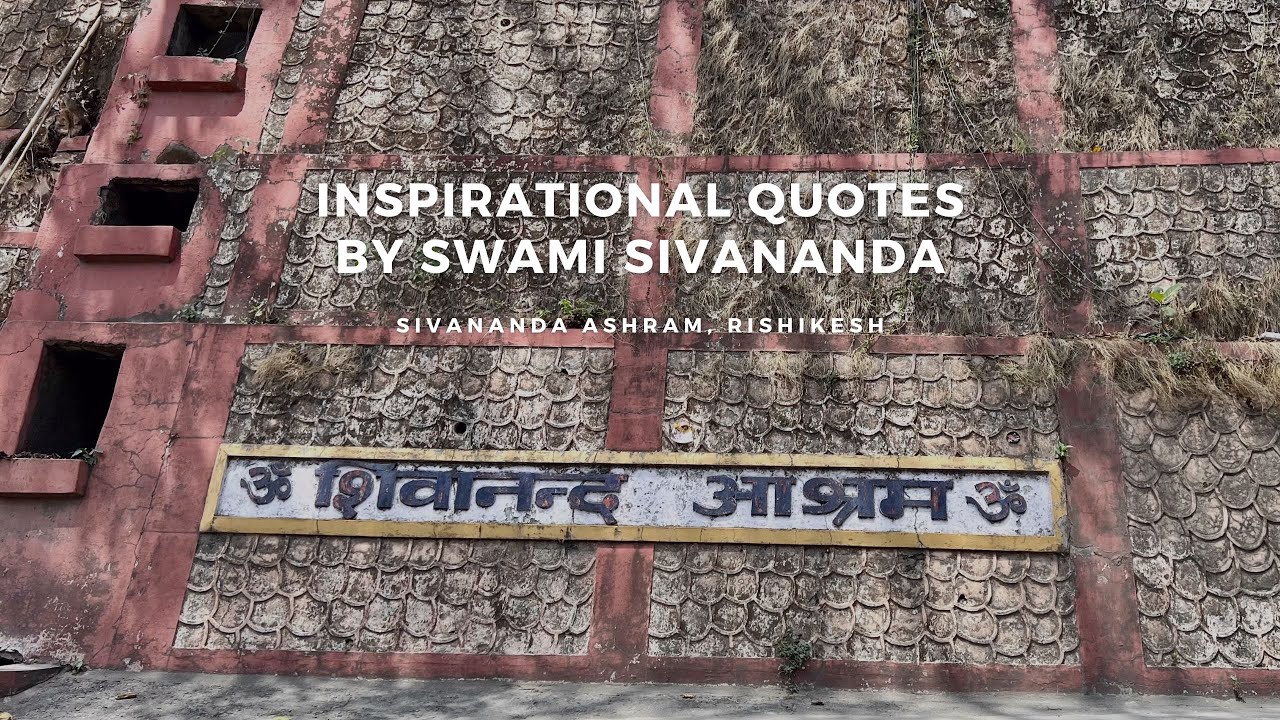 Inspirational Spiritual Quotes by Swami Sivananda at Sivananda Ashram ...