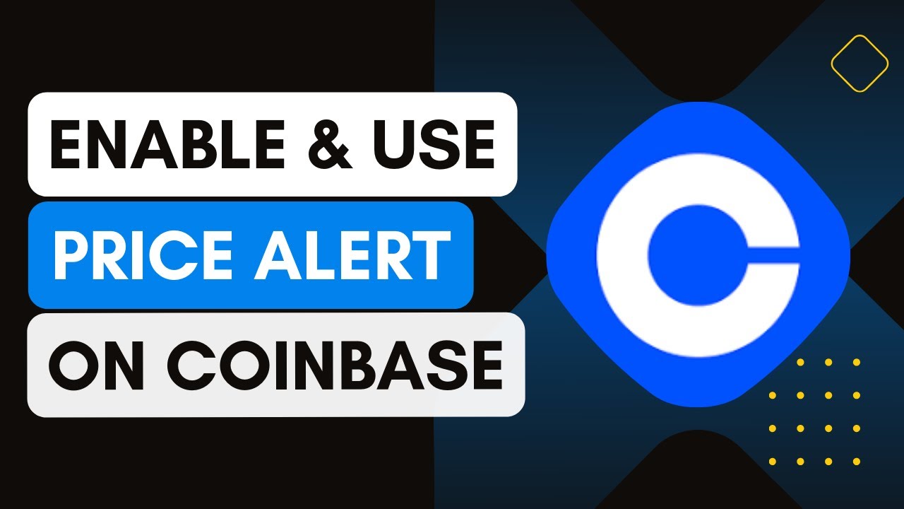 How To Enable And Use Price Alerts On Coinbase ! - YouTube