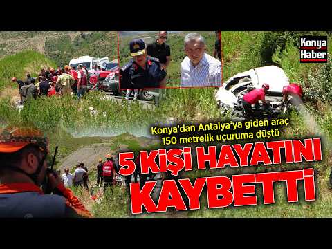 Konya’dan Antalya’ya giden araç 150 metrelik uçuruma düştü: 5 kişi hayatını kaybetti l26 Temmuz 2026