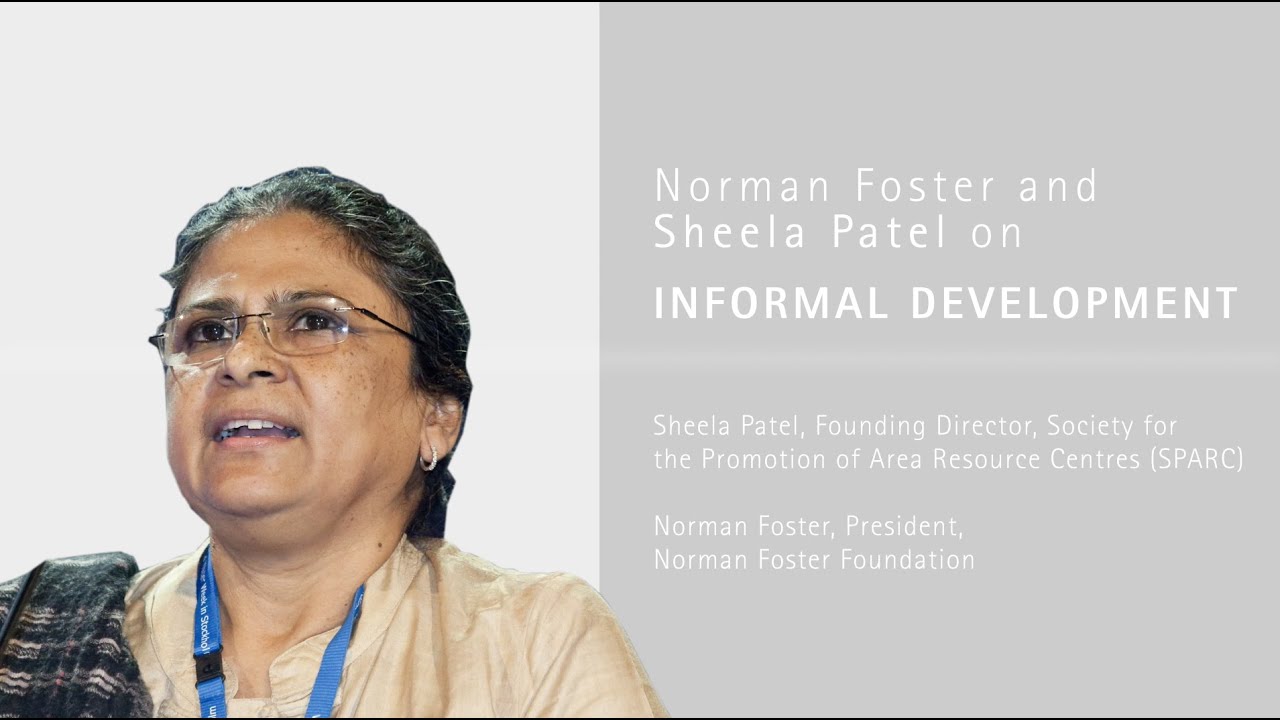 Norman Foster and Sheela Patel on Informal Development - 'Future of Cities' Conversations Series ...