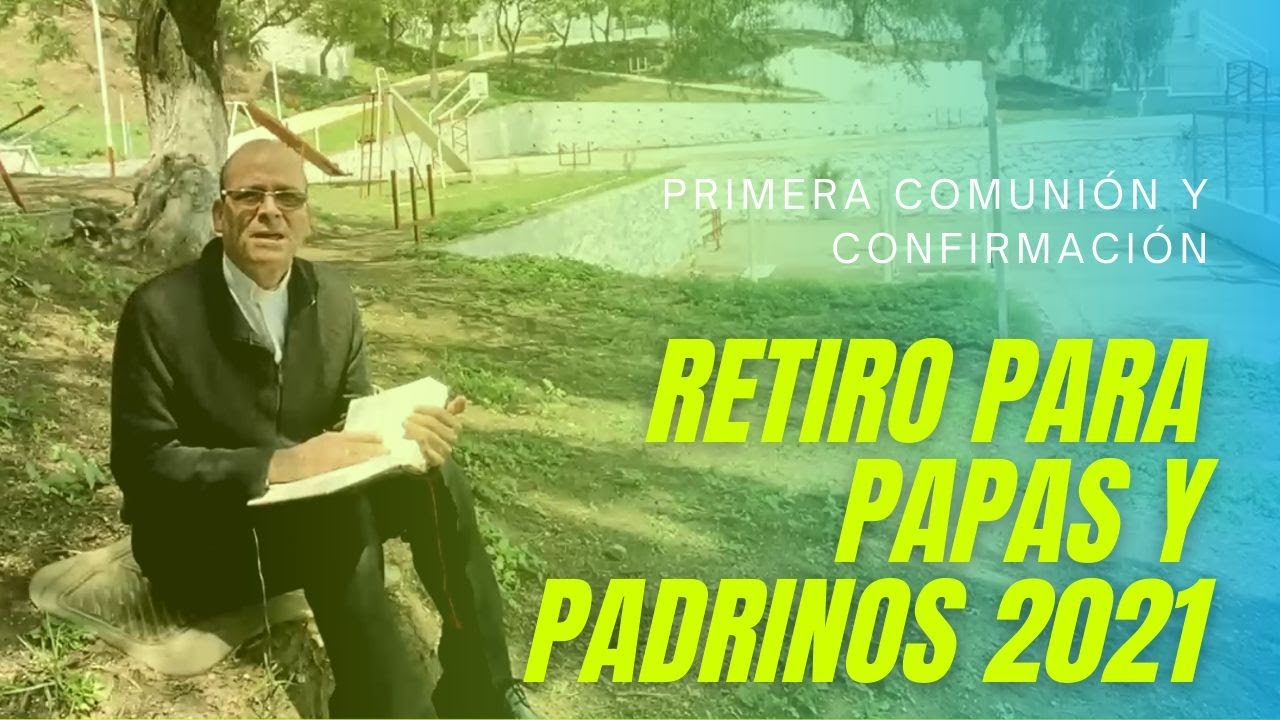 Retiro para papás y padrinos de la catequesis de los Sacramento de ...