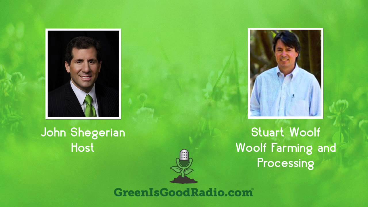 GreenIsGood - Stuart Woolf - Woolf Farming and Processing - YouTube