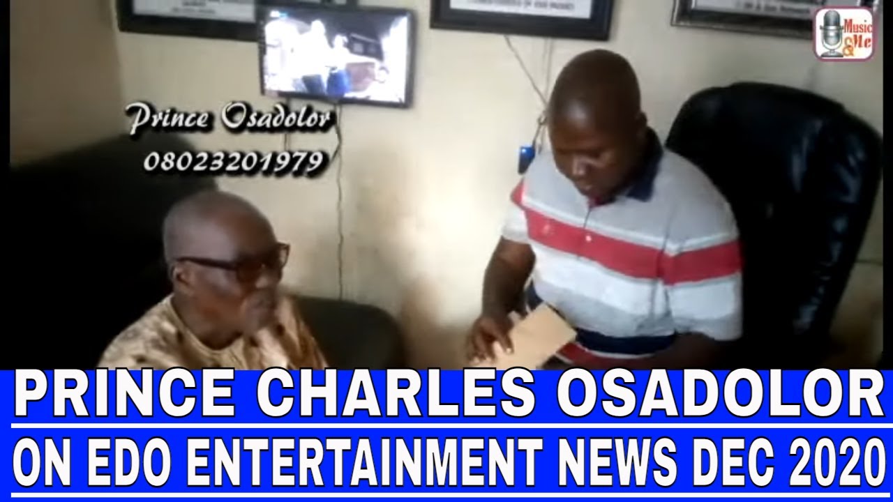 PRINCE CHARLES OSADOLOR ON EDO ENTERTAINMENT NEWS DEC 2020 - YouTube