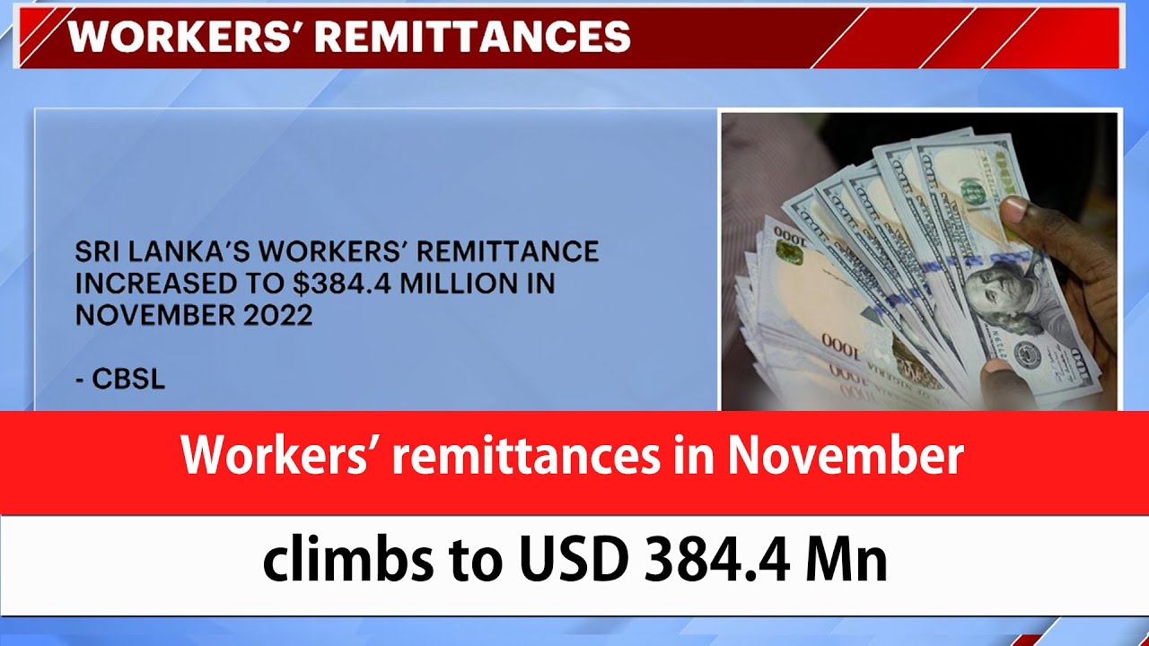 Workers’ remittances in November climbs to USD 384.4 Mn (English) - YouTube