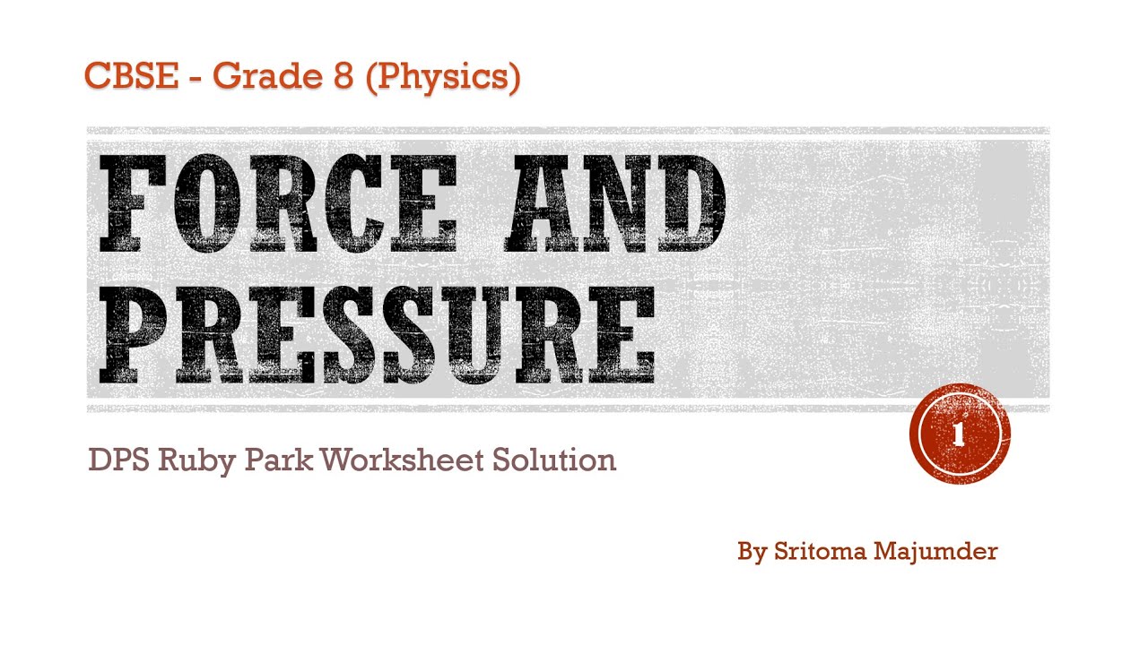 CBSE Grade 8 Physics Force and Pressure DPS Ruby Park Worksheet ...