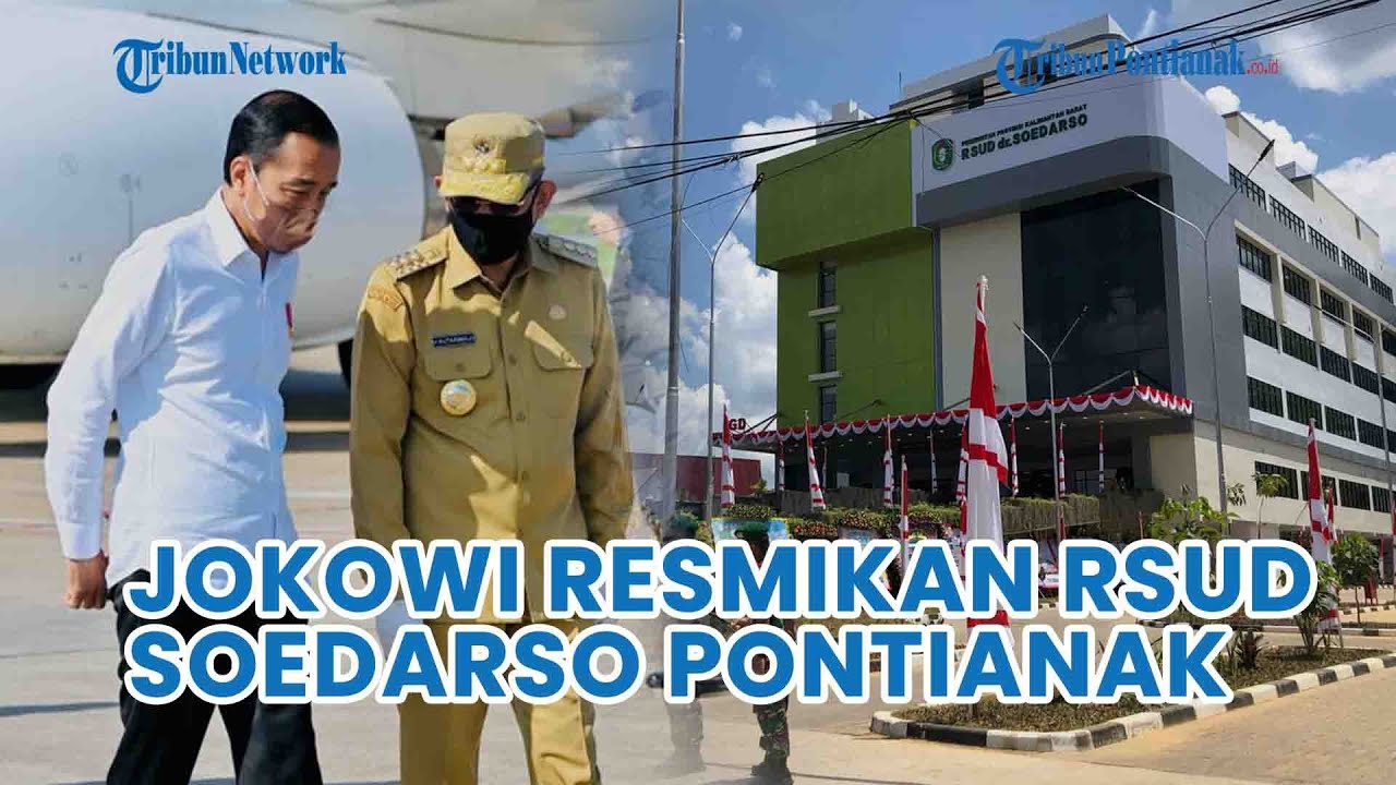 Presiden Jokowi Resmikan Gedung Baru RSUD Dr. Soedarso Pontianak - YouTube
