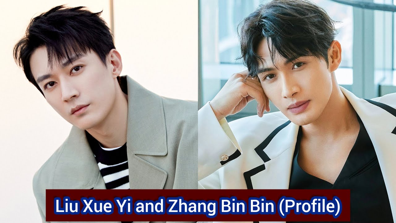 Liu Xue Yi and Zhang Bin Bin (Vin Zhang) | Profile, Age, Birthplace, Height, ...| - YouTube