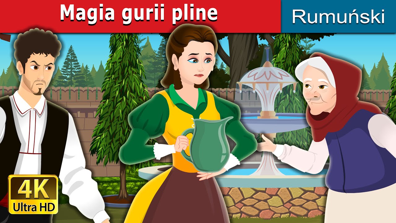 Magia gurii pline | The Magic Mouthful in Romanian | Romanian Fairy ...