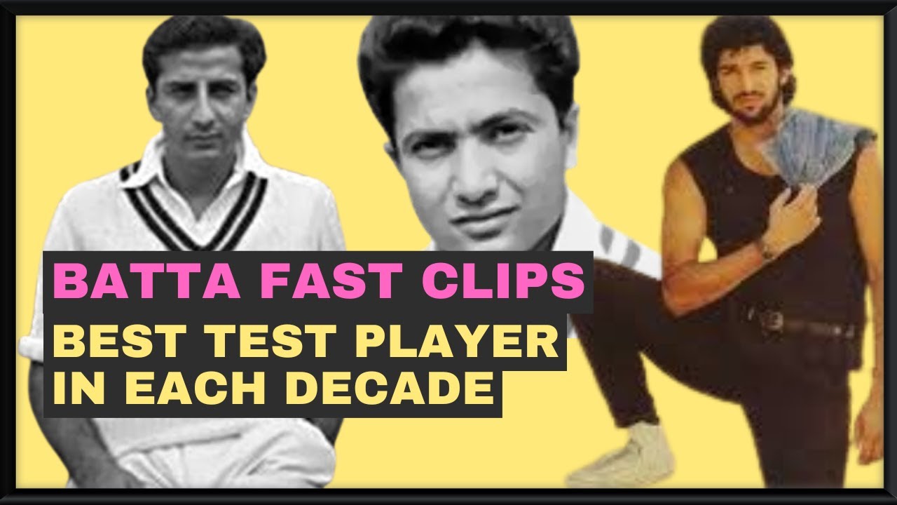 The Best Test Player from Every Decade Since the 50's - Batta Fast ...