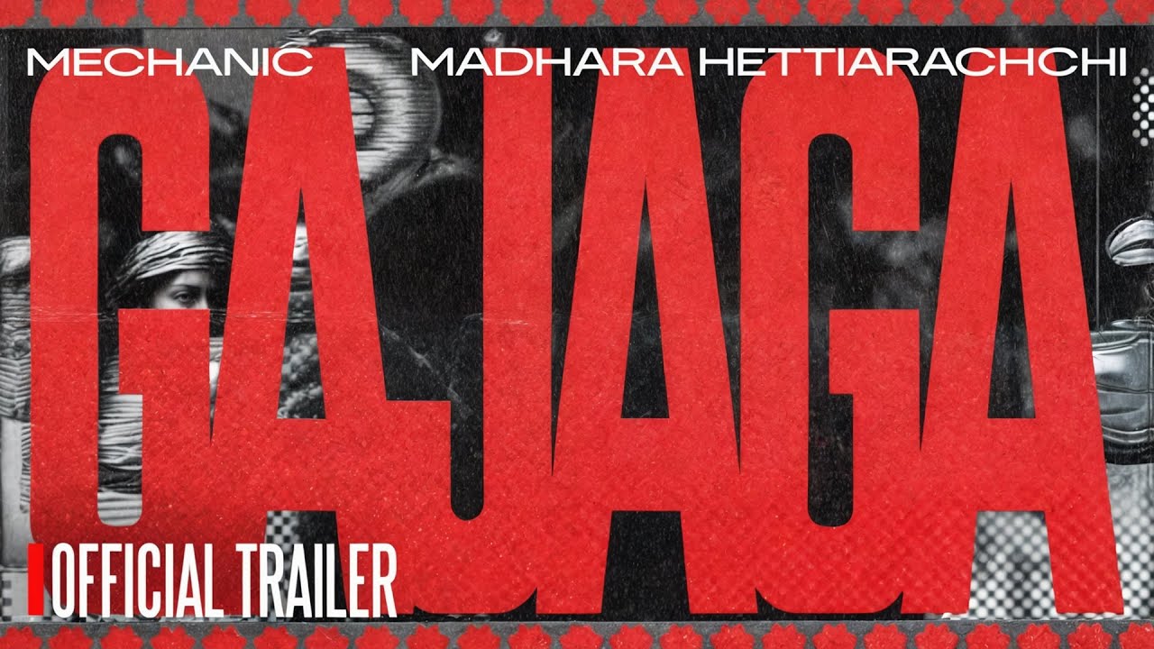 Mechanic & Madhara Hettiarachchi - Gajaga (ගජගා) | Official Trailer ...