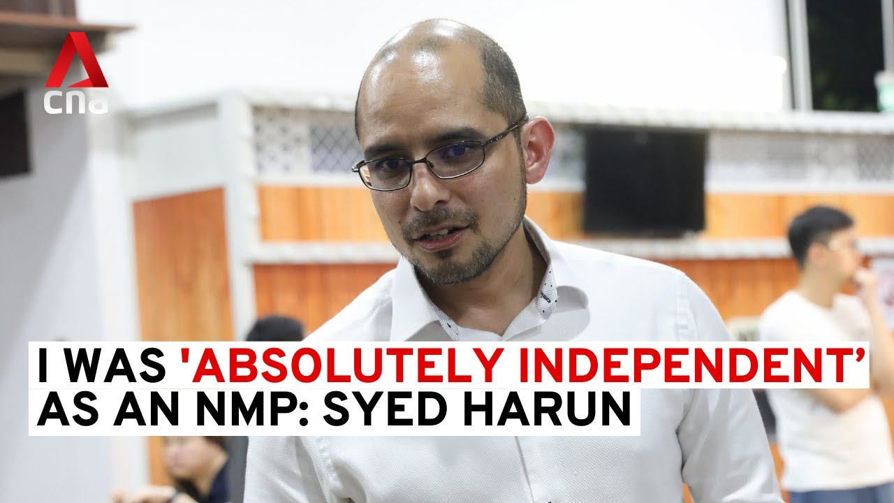 I was 'absolutely' independent as an NMP: Syed Harun - YouTube