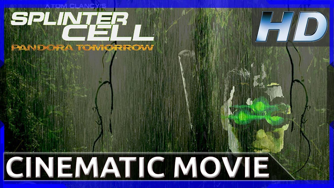 Splinter Cell: Pandora Tomorrow - Cinematic Movie (HD) - YouTube