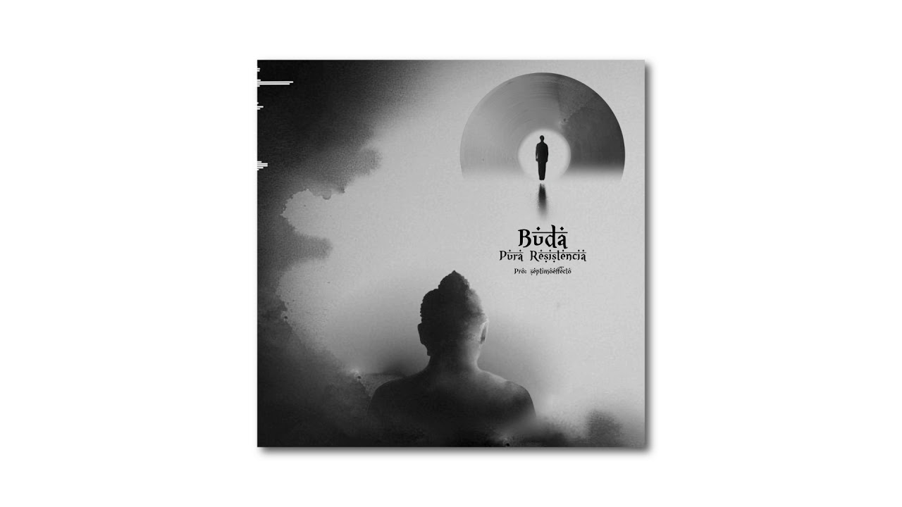 Buda // Pura Resistencia // Pro. SeptimoEffecto - YouTube