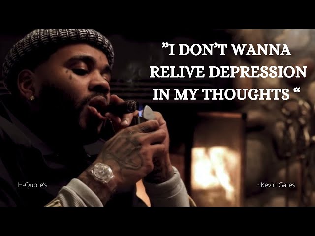 Kevin Gates Quotes From Songs