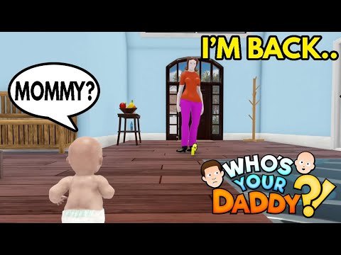 MOMMY is BACK HOME in WHO'S YOUR DADDY!