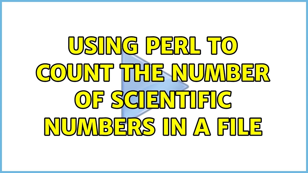 Using Perl to count the number of scientific numbers in a file (6 ...
