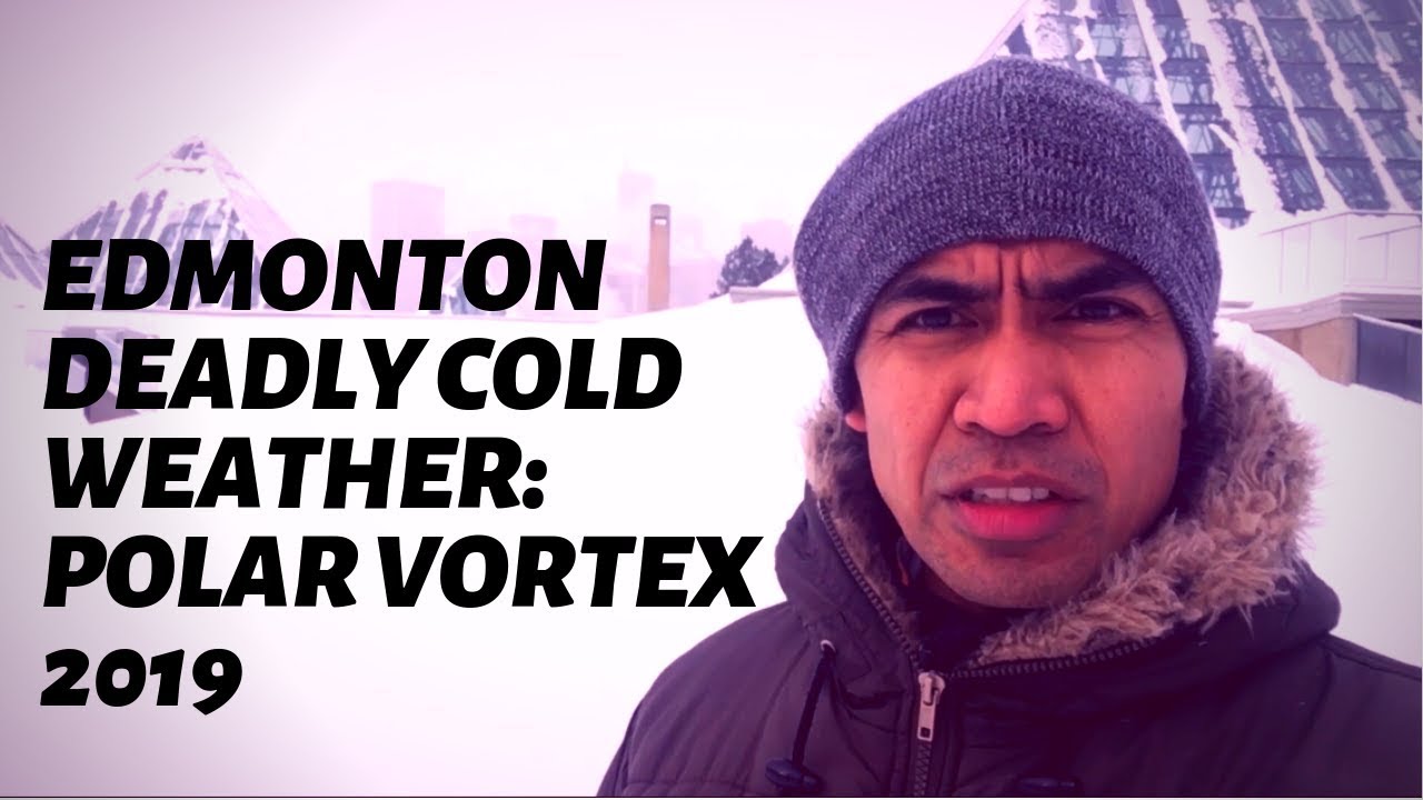 Edmonton Deadly Cold Weather Warning: Polar Vortex 2019 - YouTube