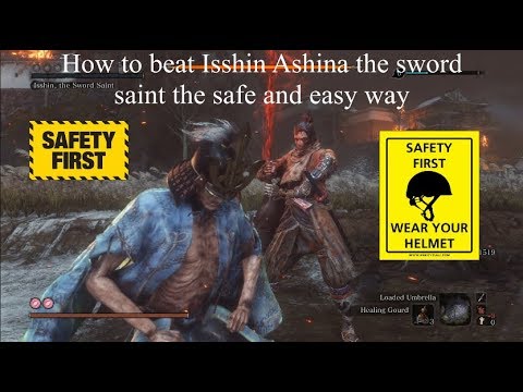 Sekiro:How to beat/defeat Isshin ashina the Sword Saint the safe and ...