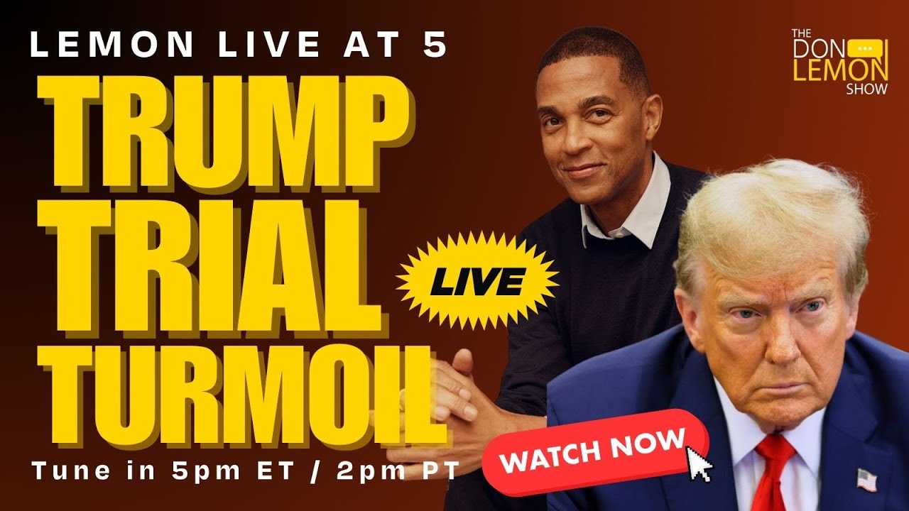 Lemon LIVE at 5 | TRUMP TRIAL TURMOIL: Week in Review - May 10th, 2024 ...