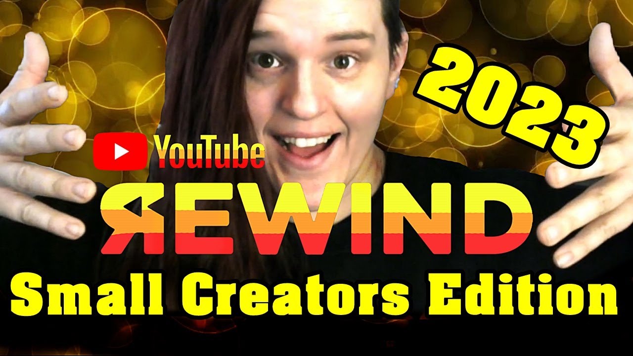 YouTube Rewind: Small Creators Edition 2023 - YouTube