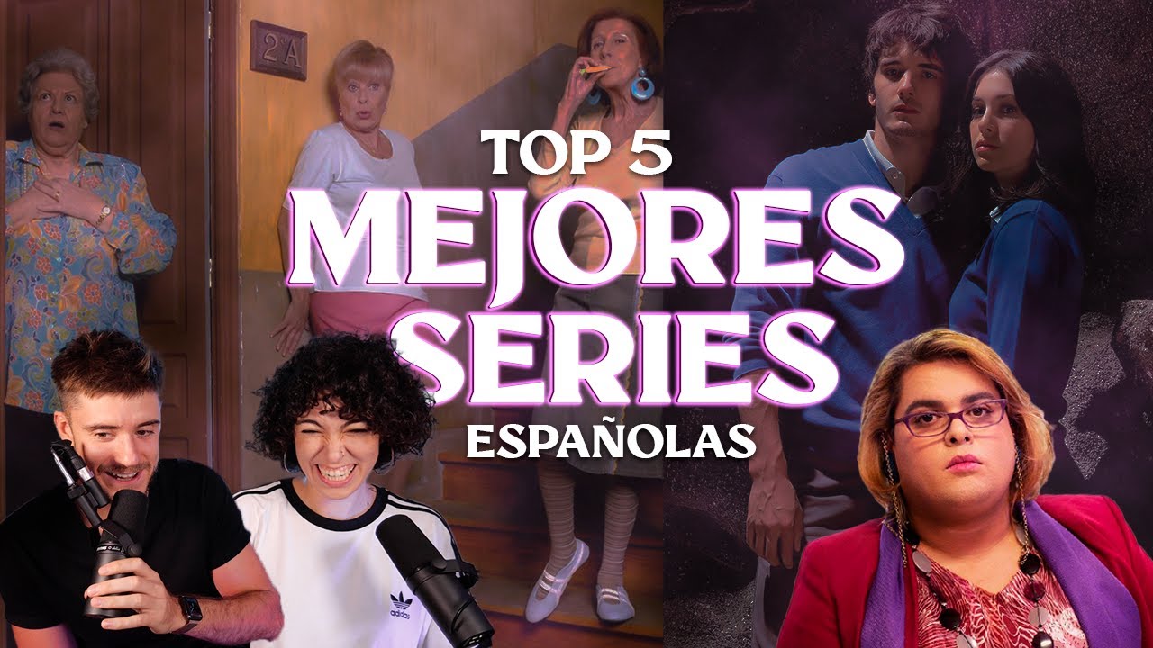 Las 5 MEJORES SERIES Españolas de la HISTORIA - YouTube