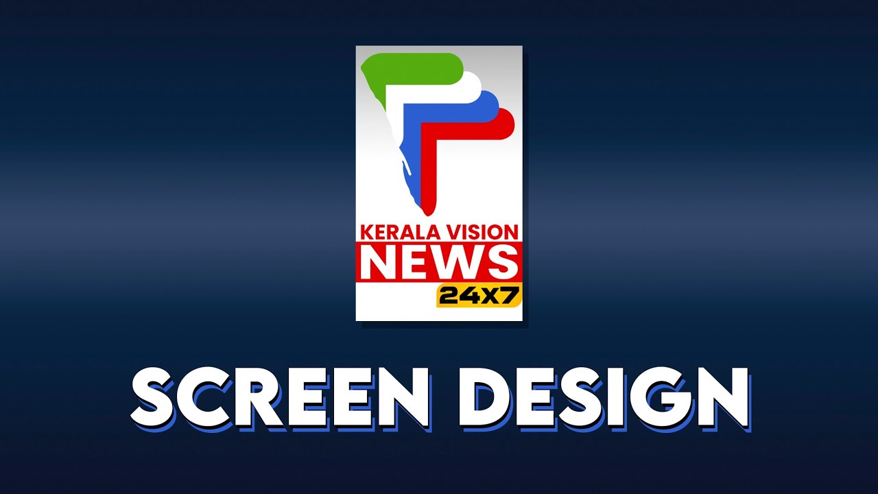 KERALA VISION NEWS 24*7 | SCREEN DESIGN | XR HORIZON - YouTube
