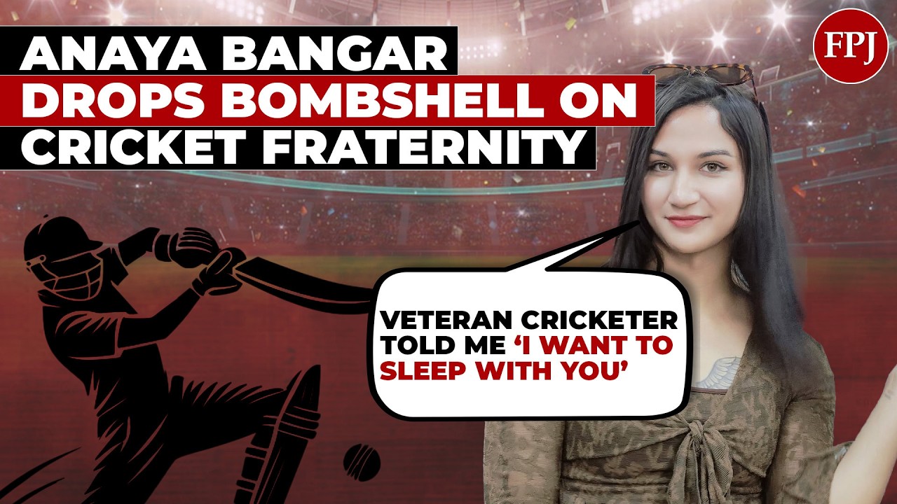 Veteran Cricketer Told Me ‘I Want to Sleep With You’: Anaya Bangar’s Explosive Interview - YouTube