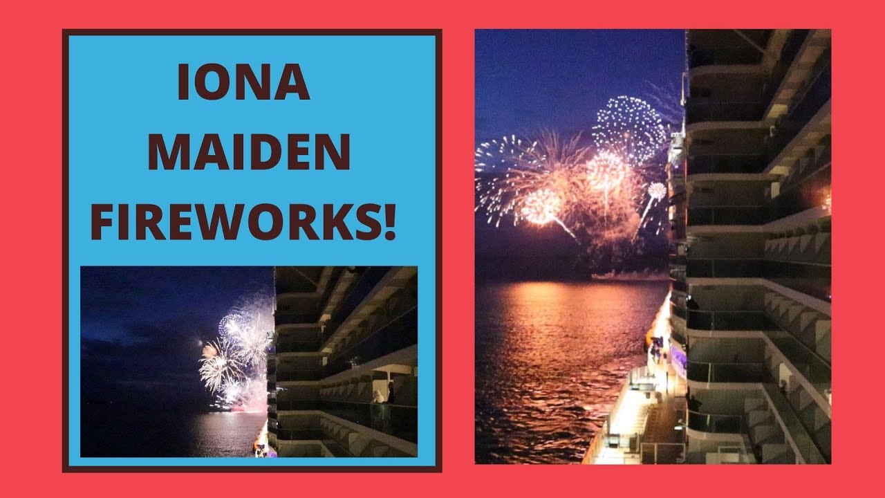 P&O Iona Maiden Voyage Fireworks! | iona cruise ship | iona cruise ...
