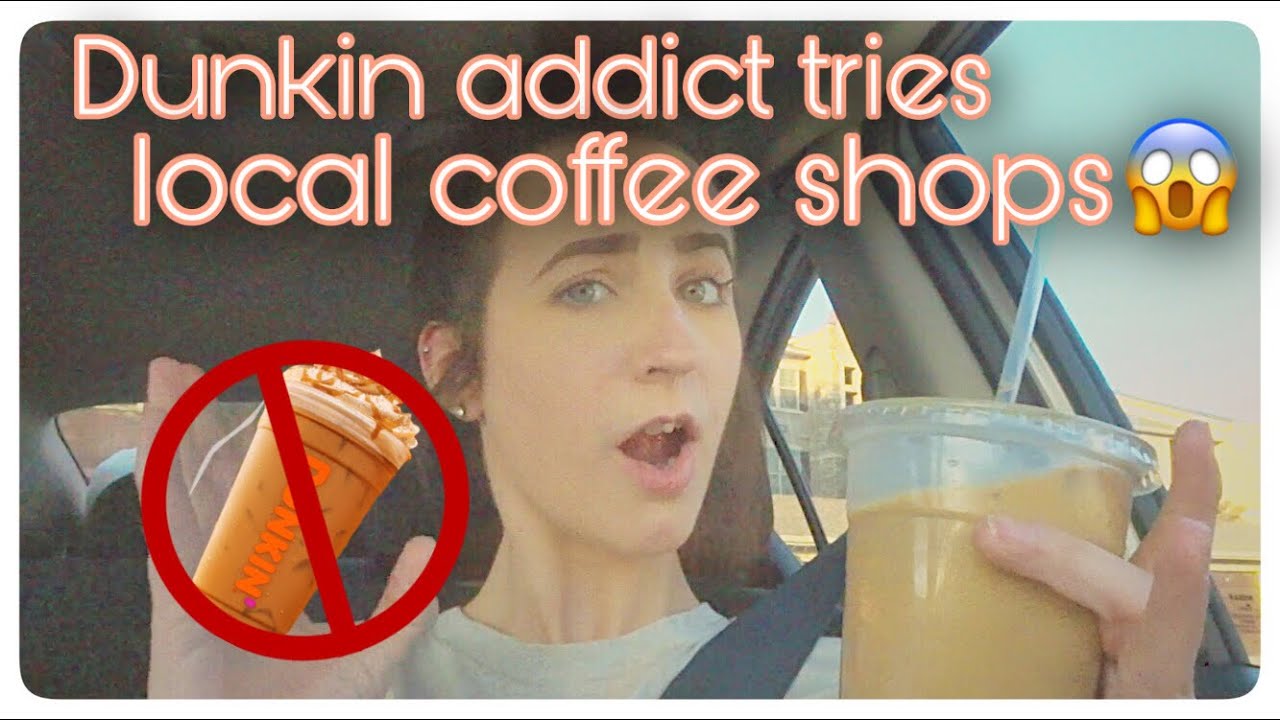 Dunkin’ Coffee Addict Tries Local Coffee Shops For A Week - YouTube
