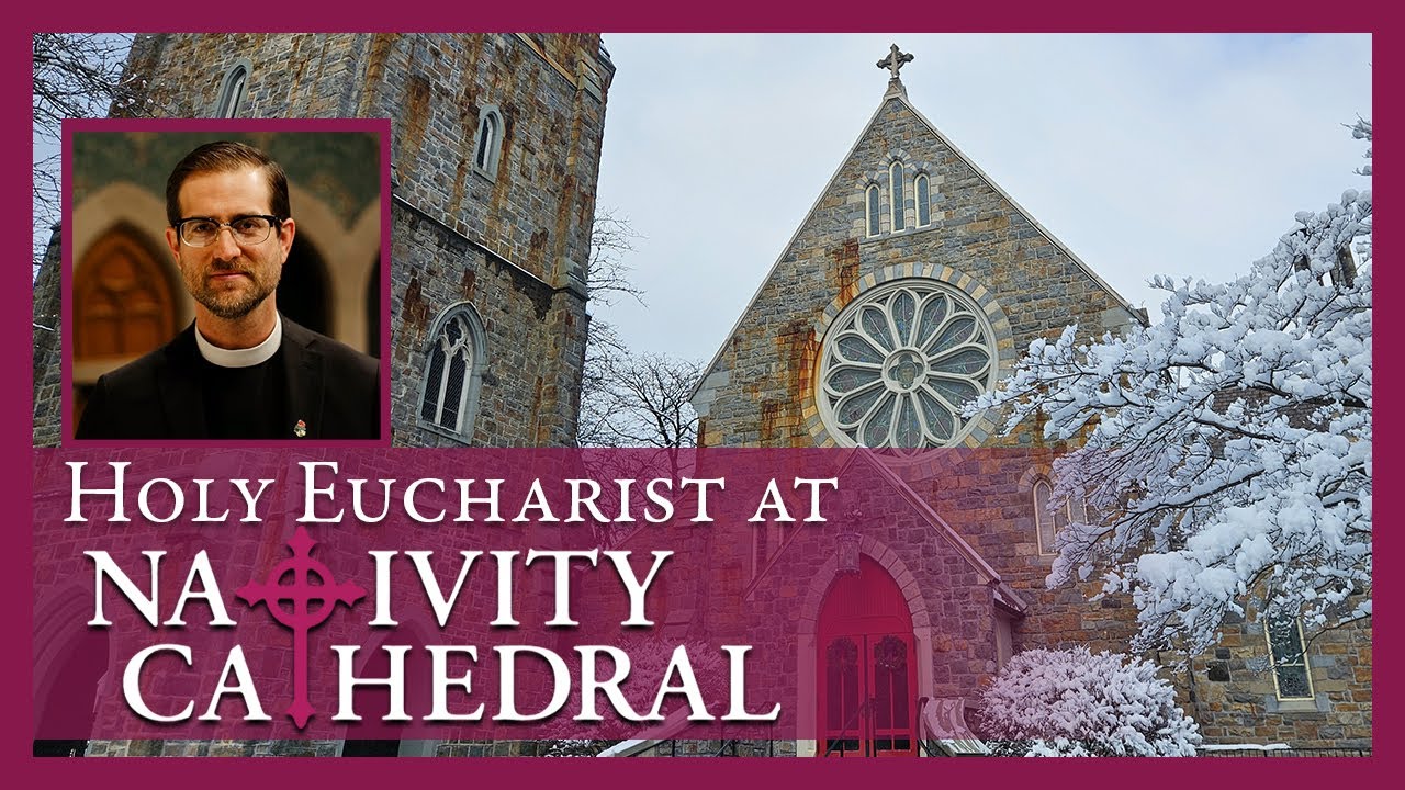 Sunday, January 18th, 2026 | Holy Eucharist at Nativity Cathedral - YouTube