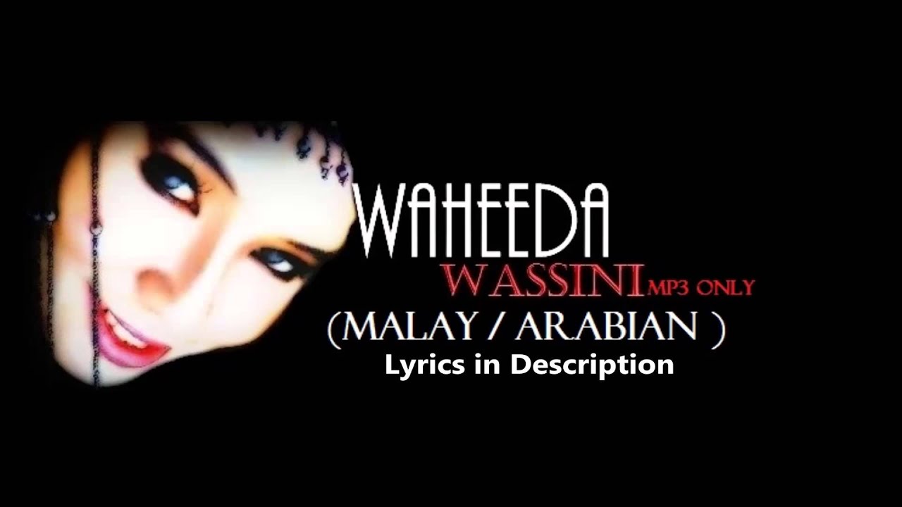 Wassini by Waheeda "Malay Arabian" (Mp3 Only Lyrics in Description ...