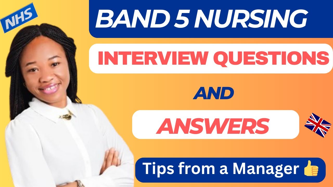 Band 5 Nursing Interview Questions and Answers. Top-scoring answers to ...