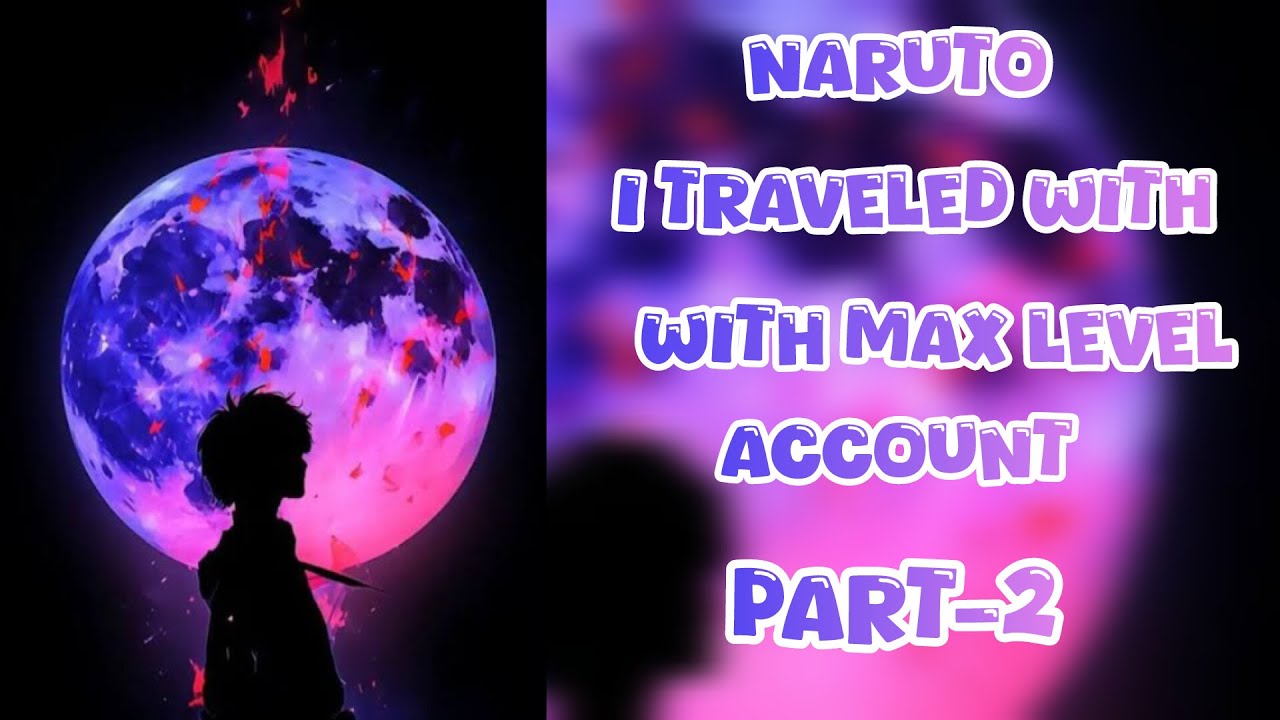 What If I Traveled Through Naruto With Max Level Account|Part-2| - YouTube