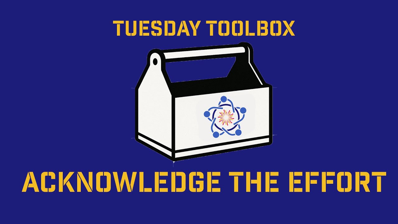 Tuesday Toolbox - Acknowledge the Effort - YouTube