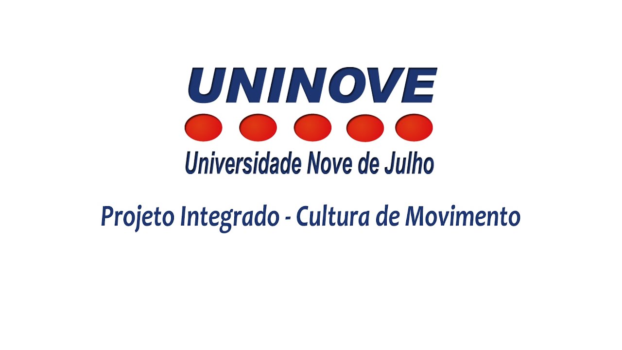 UNINOVE - PROJETO INTEGRADO - CULTURA DE MOVIMENTO - YouTube
