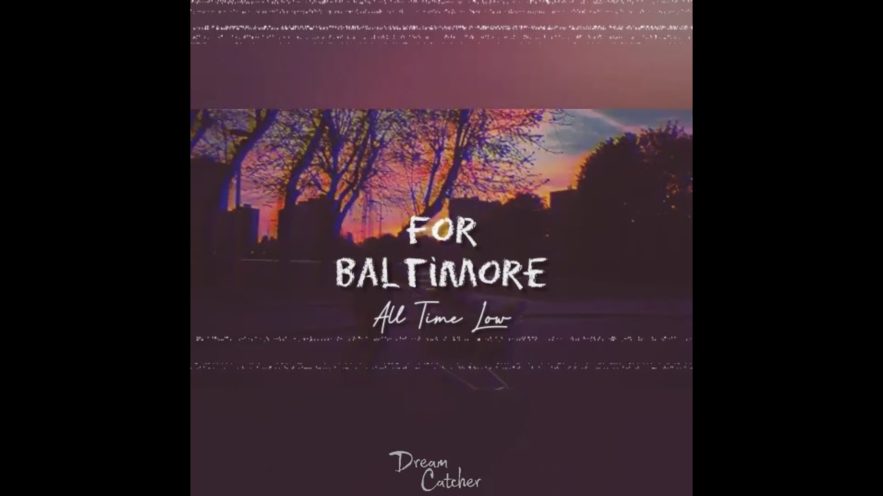 For Baltimore by All Time Low (lyrics) - YouTube