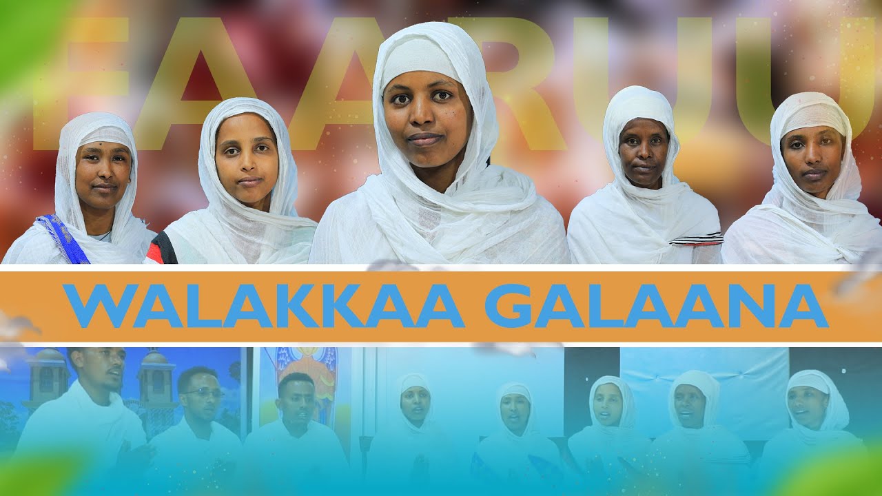 "Walakkaa Galaanaa" Faaruu Ayyaana cuuphaa Faarfattootan - YouTube