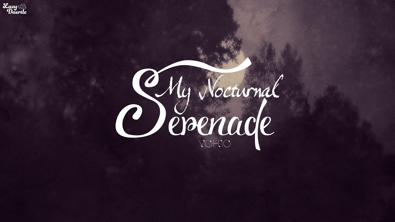 [Lyrics+Vietsub] YOHIO - My Nocturnal Serenade - YouTube