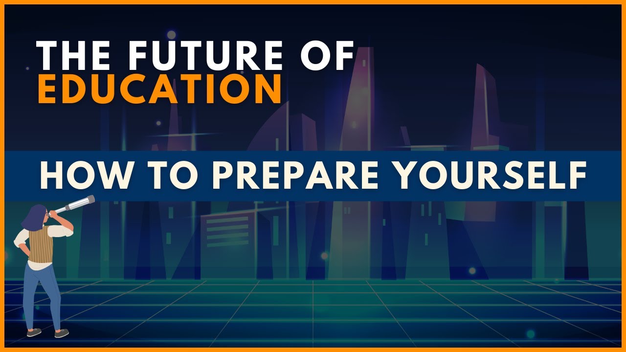The Future of Education : How to Prepare Yourself - YouTube