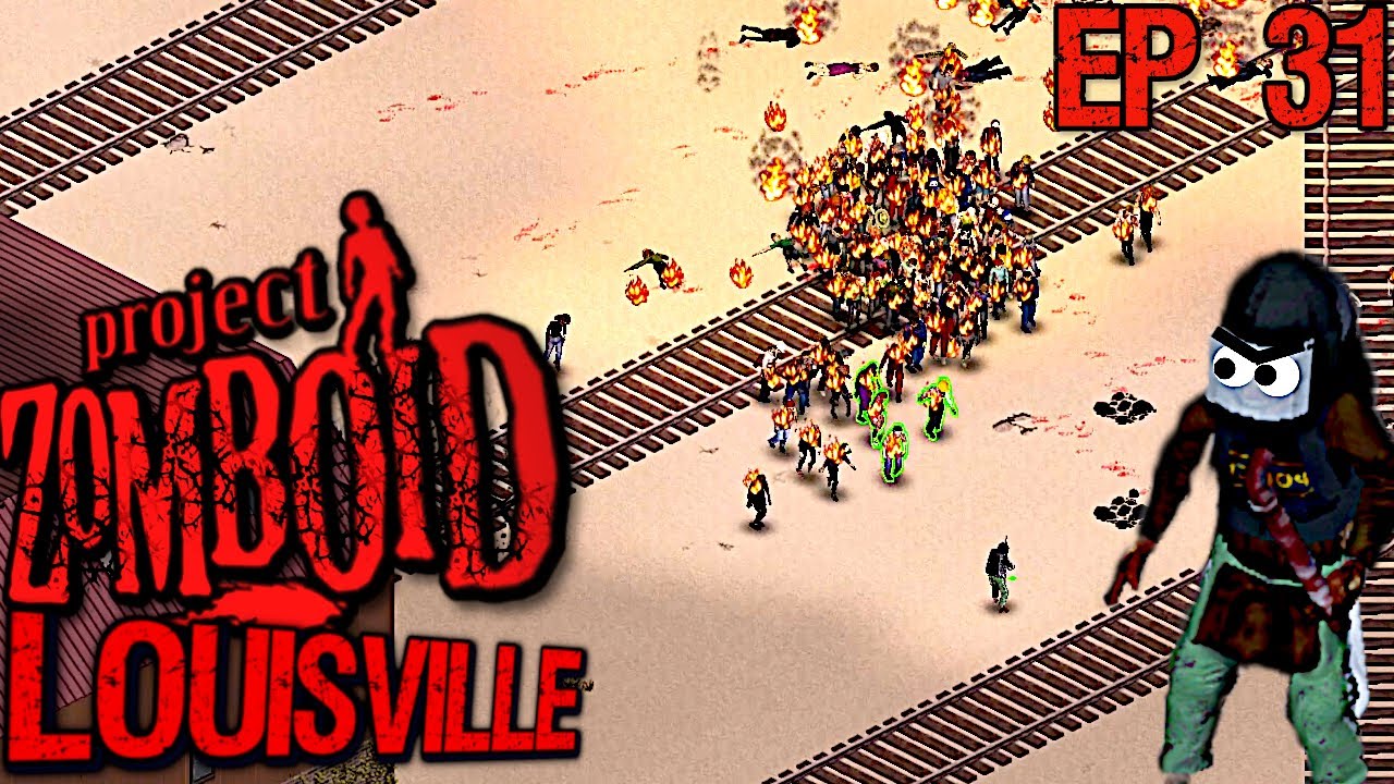 Burn It ALL |Project Zomboid-The Louisville Trials-Very High Population ...