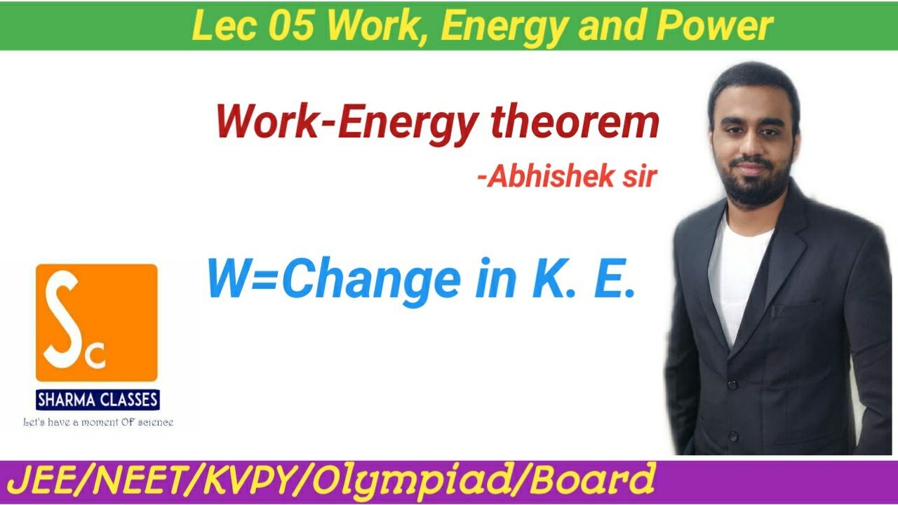 Lec 05 | Class 11|Work,Energy and Power| Work energy theorem - YouTube