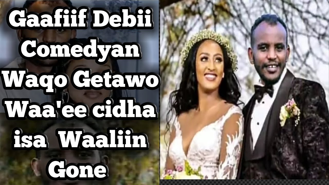 Gaafiif Debi Comedyan Waqo Getacho Waa'ee cidha isaa waalii Goonee # ...