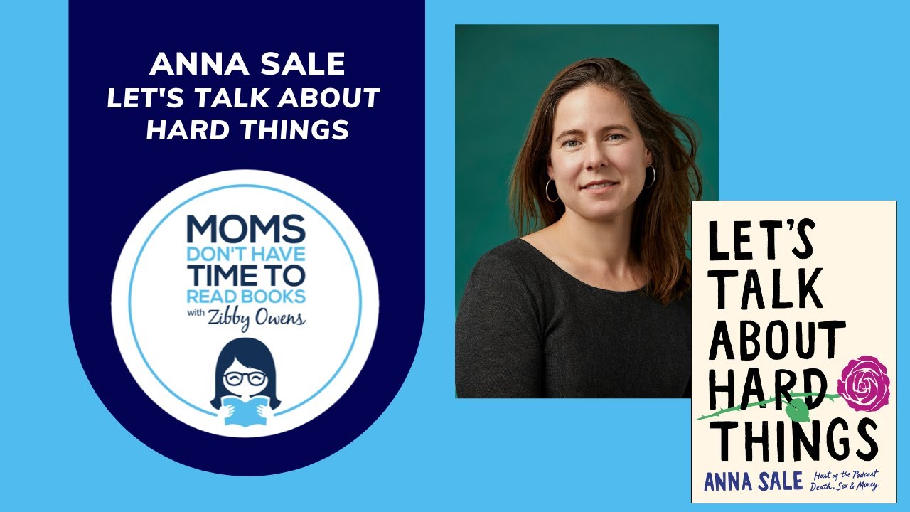 Anna Sale, LET'S TALK ABOUT HARD THINGS | Moms Don't Have Time To Read ...