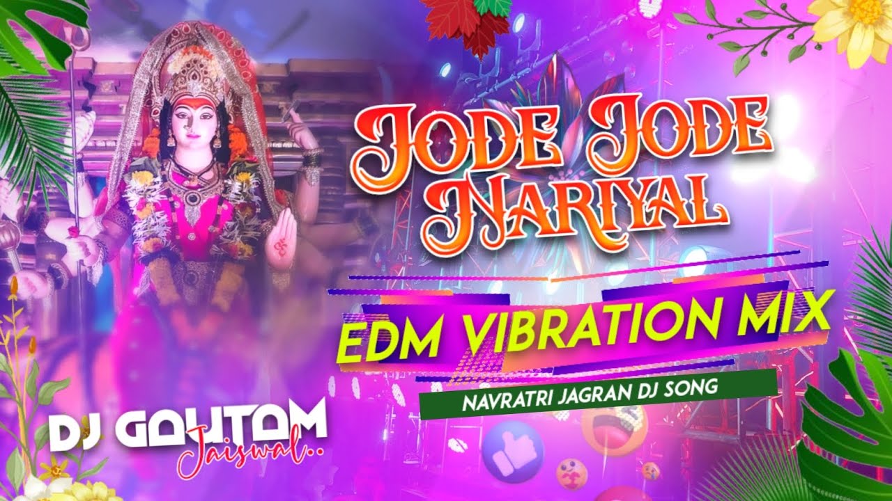 Jode Jode Nariyal - Jagran | Navratri Bhakti Dj Song 2024 | EDM ...