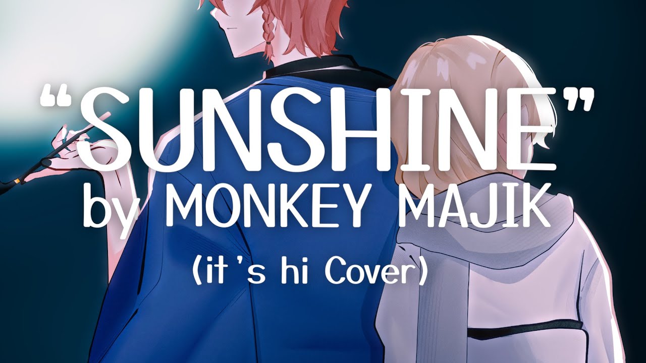 【Cover Song】Monkey Majik - Sunshine (it's hi Cover) - YouTube