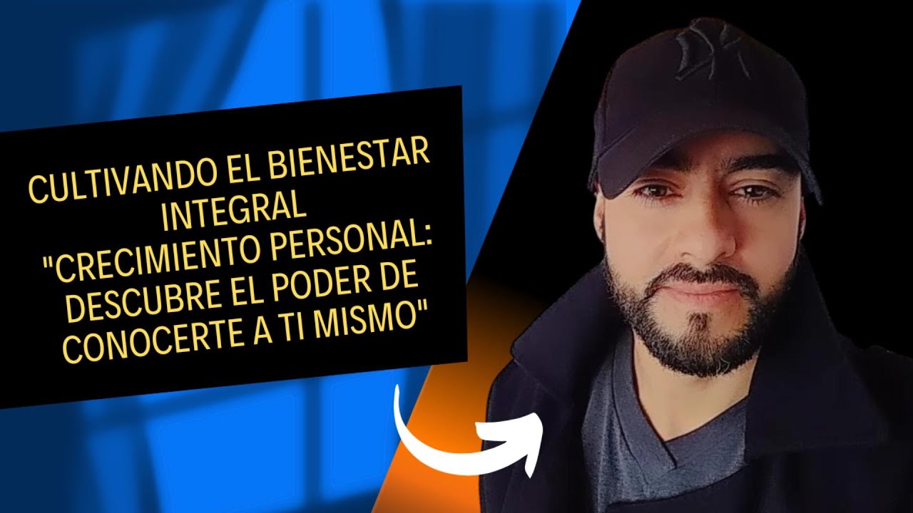 Cultivando el Bienestar Integral "Crecimiento Personal: Descubre el ...