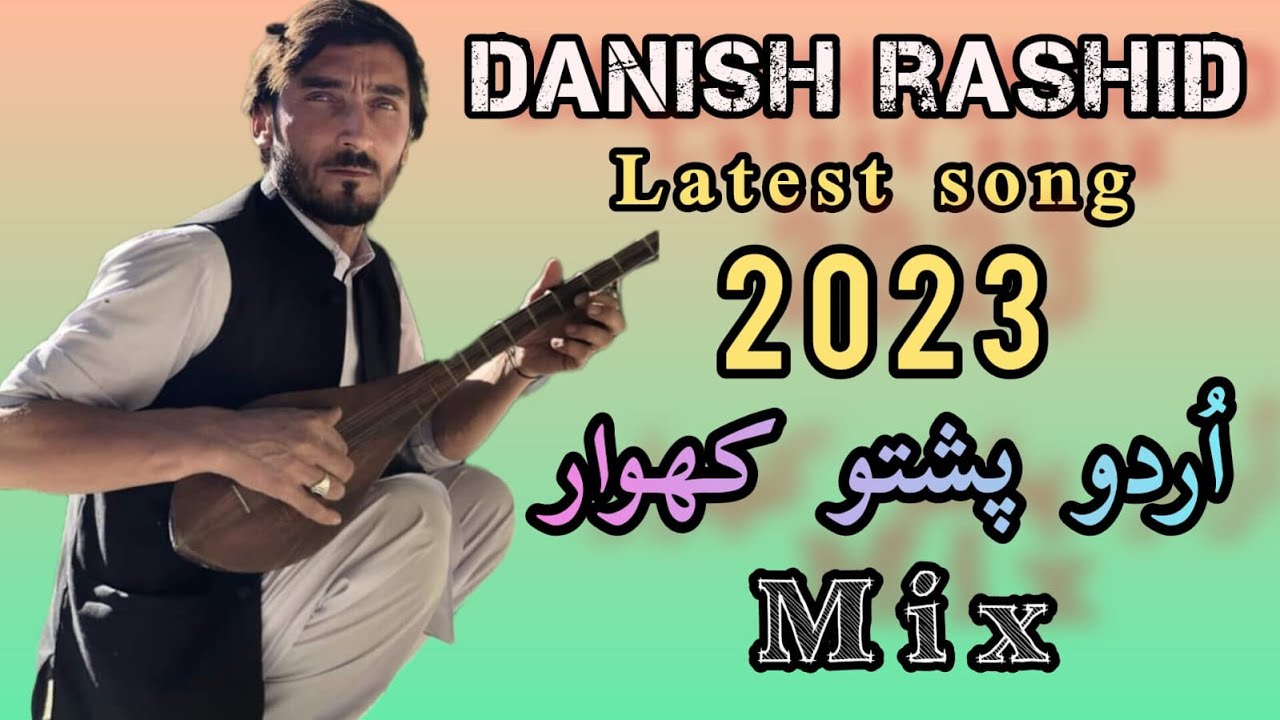 Danish Rashid new song khowar Urdu Poshto 2023 #danishrashid #urdu # ...
