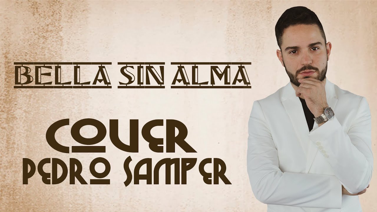 Bella sin alma| Ricardo Cocciante | Cover Pedro Samper - YouTube