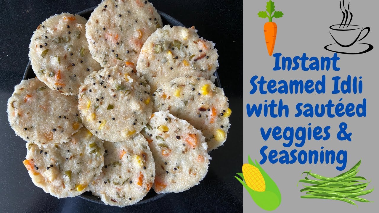 Steamed IDLI with sautéed Veggies & Seasoning - YouTube