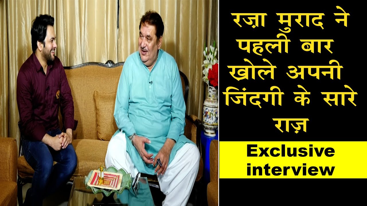 A VERY EXCLUSIVE INTERVIEW OF ACTOR RAZA MURAD | BIOGRAPHY RAZA MURAD ...